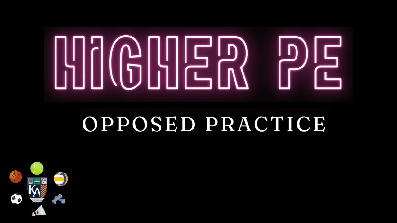 Higher PE Opposed Practice - YouTube