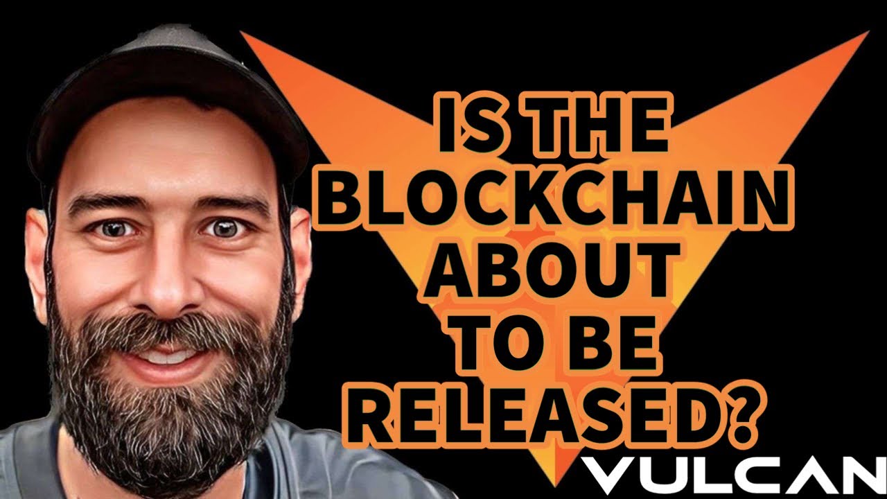 THE VULCAN BLOCKCHAIN: IS THE BLOCKCHAIN ABOUT TO BE RELEASED? - YouTube