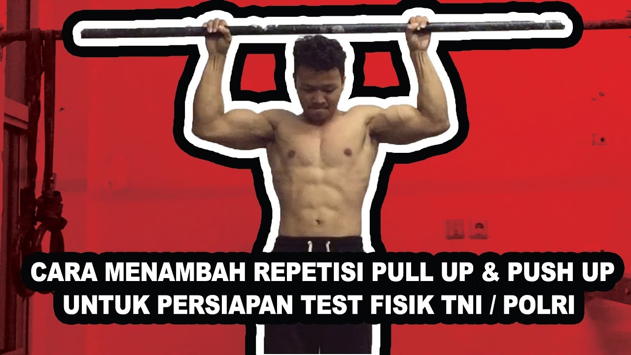 CARA MUDAH MENAMBAH REPETISI PULL UP & PUSH UP UNTUK PERSIAPAN TEST ...