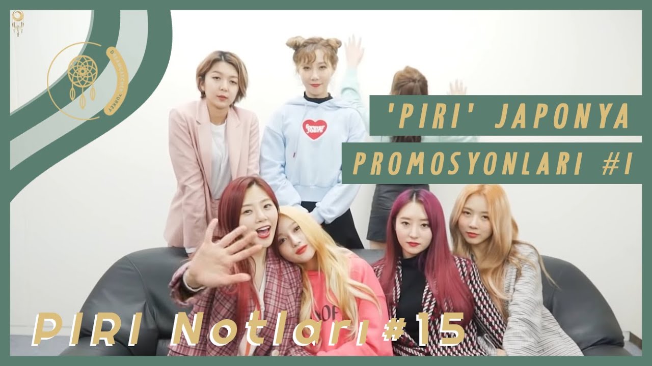 [Dreamcatcher'ın Notları] 'PIRI' Japonya Promosyonları #1 [Türkçe ...