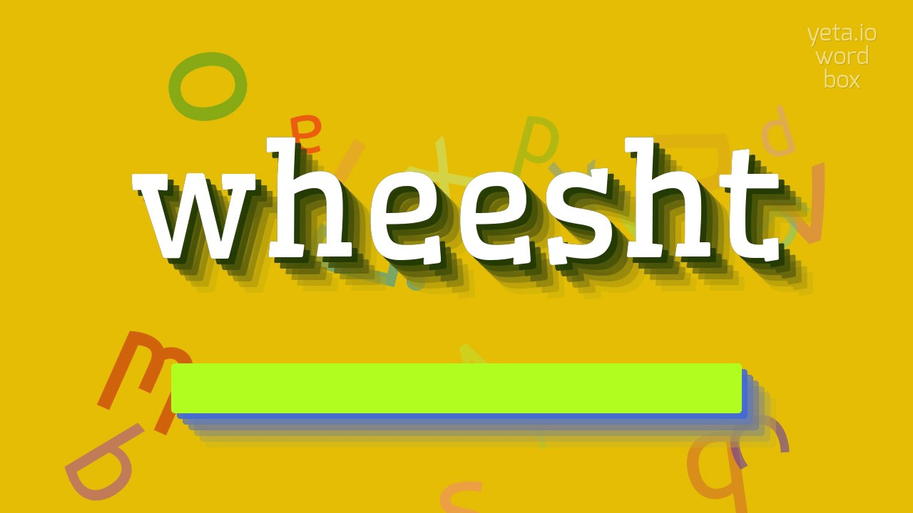 How to say "wheesht"! (High Quality Voices) - YouTube