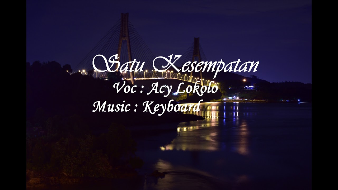 Lagu Ambon terbaru 2017 Keyboard Acy Lokollo - Satu Kesempatan(cover ...