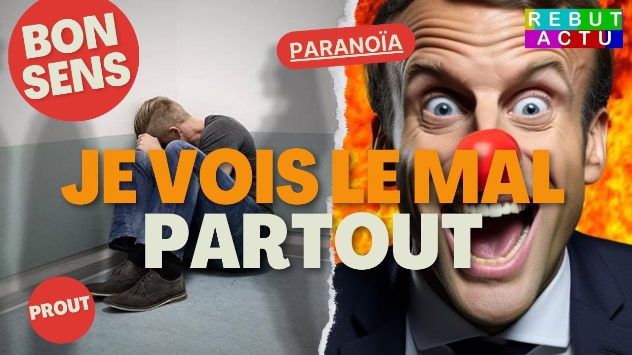 JE SUIS PARANOÏAQUE JE VOIS LE MAL PARTOUT - YouTube