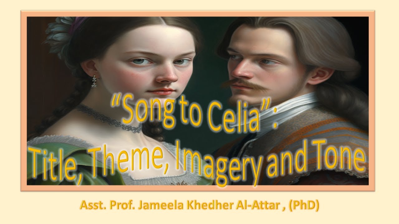 Ben Jonson's "Song to Celia": Title, Theme, Imagery and Tone ...