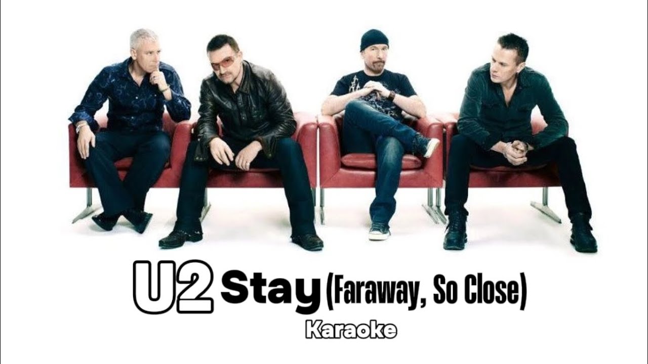 U2 - Stay (Faraway, So Close), Karaoke Original Sound - YouTube