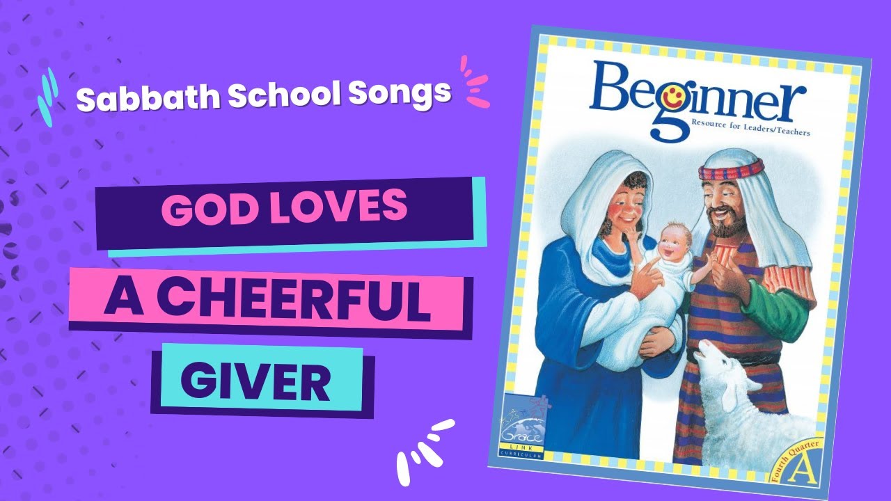 God Loves a Cheerful Giver I Sabbath School Songs (Beginner) 4Q Lesson ...