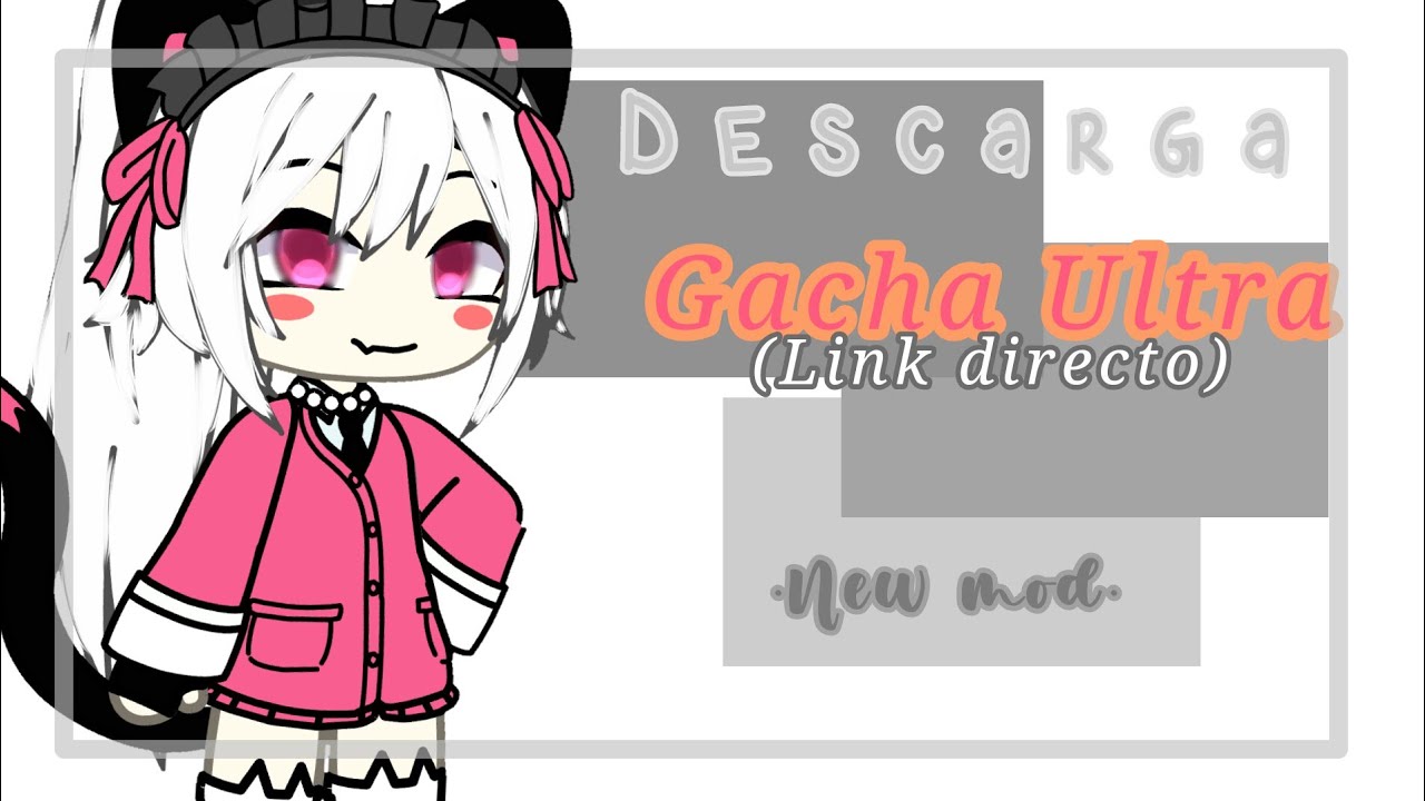Descarga Gacha Ultra Mod! · || (Link Directo) || Zero's - YouTube