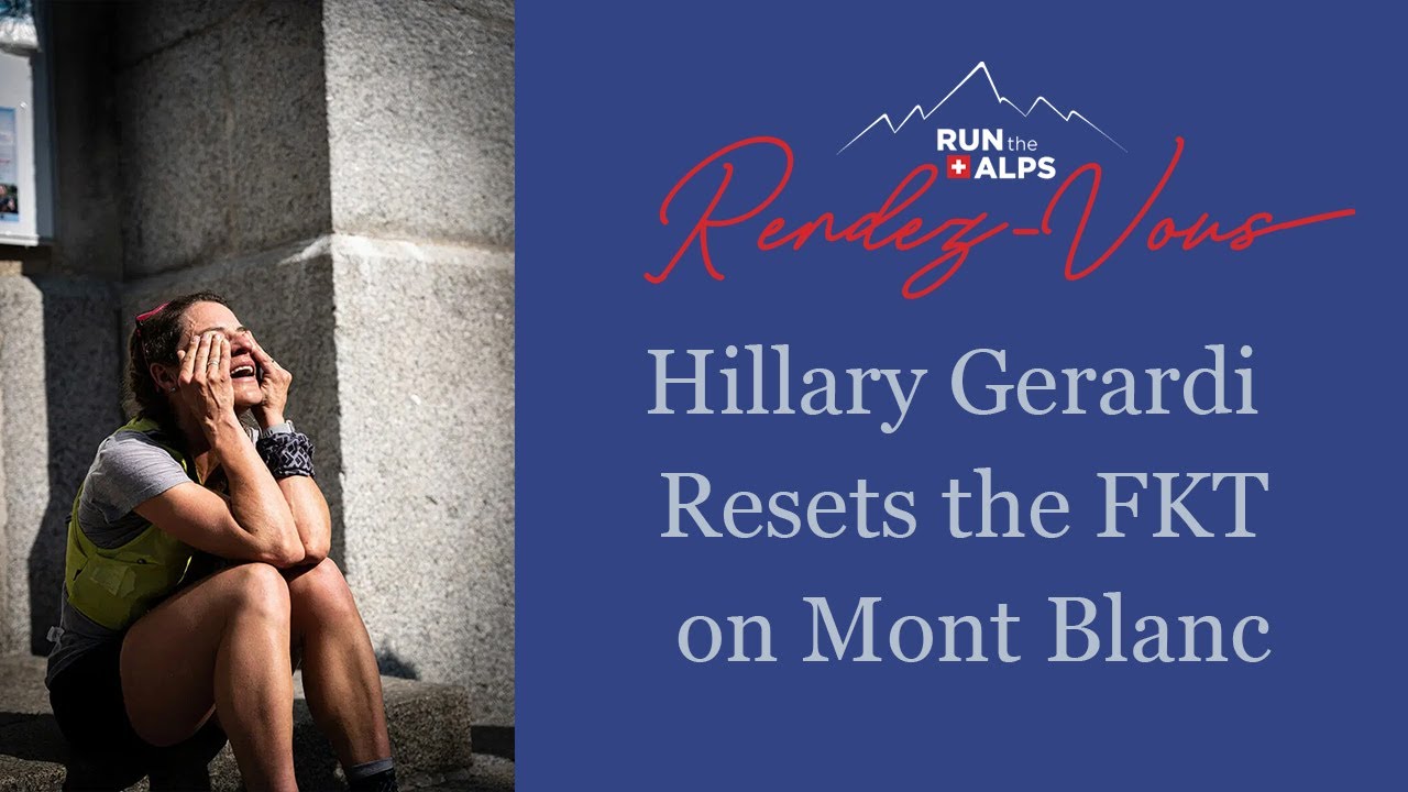 Run the Alps Rendez-Vous: Hillary Gerardi Resets the Fastest Known Time ...