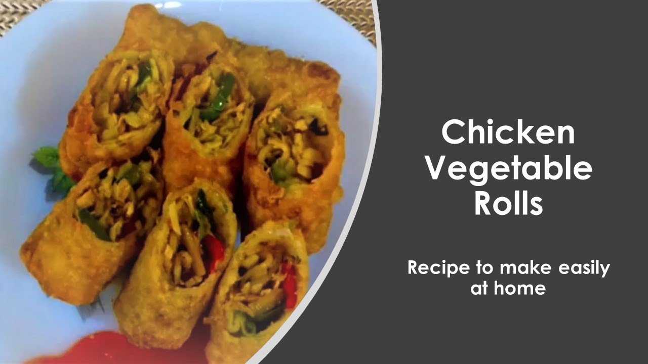 Chicken Vegetable Rolls - YouTube
