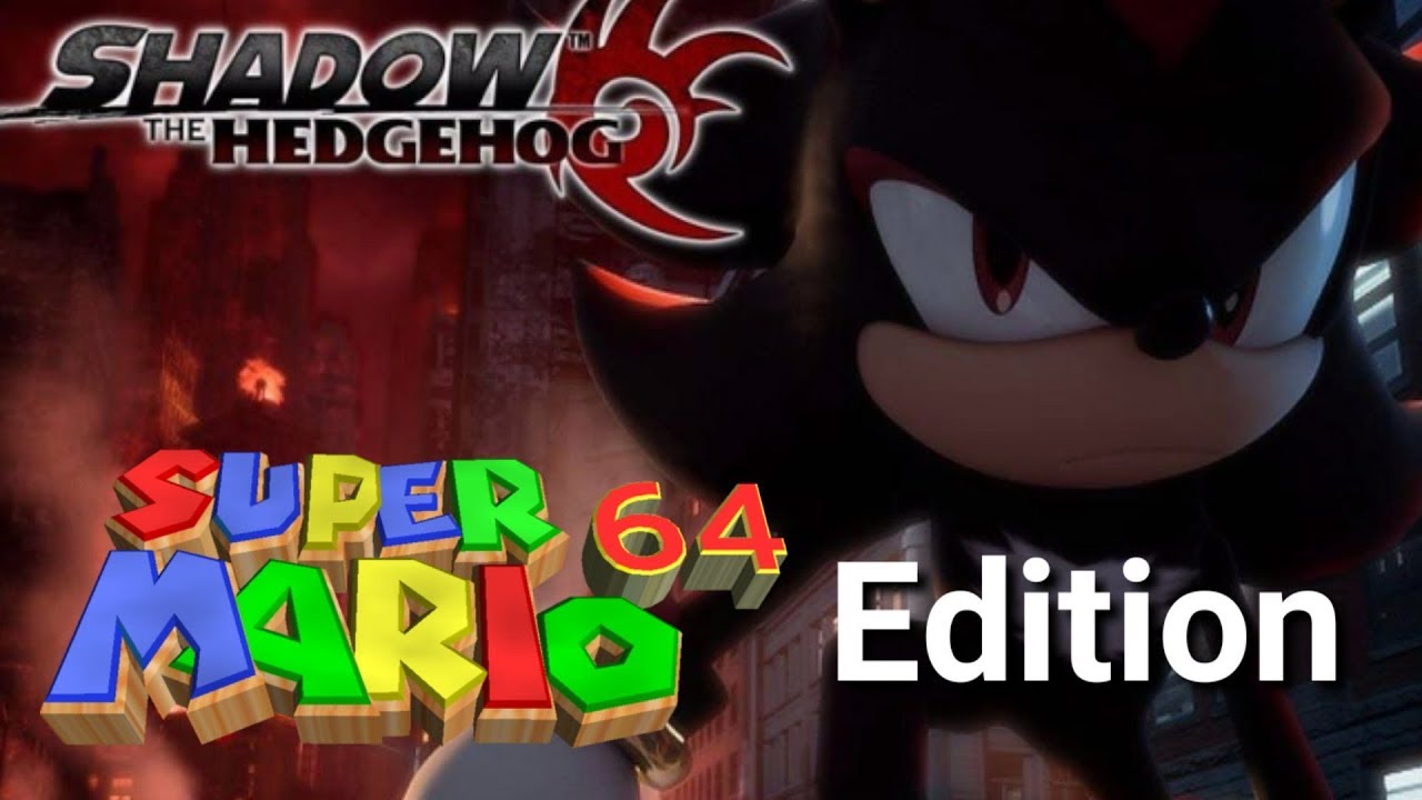 Shadow The Hedgehog SM64 Edition - YouTube
