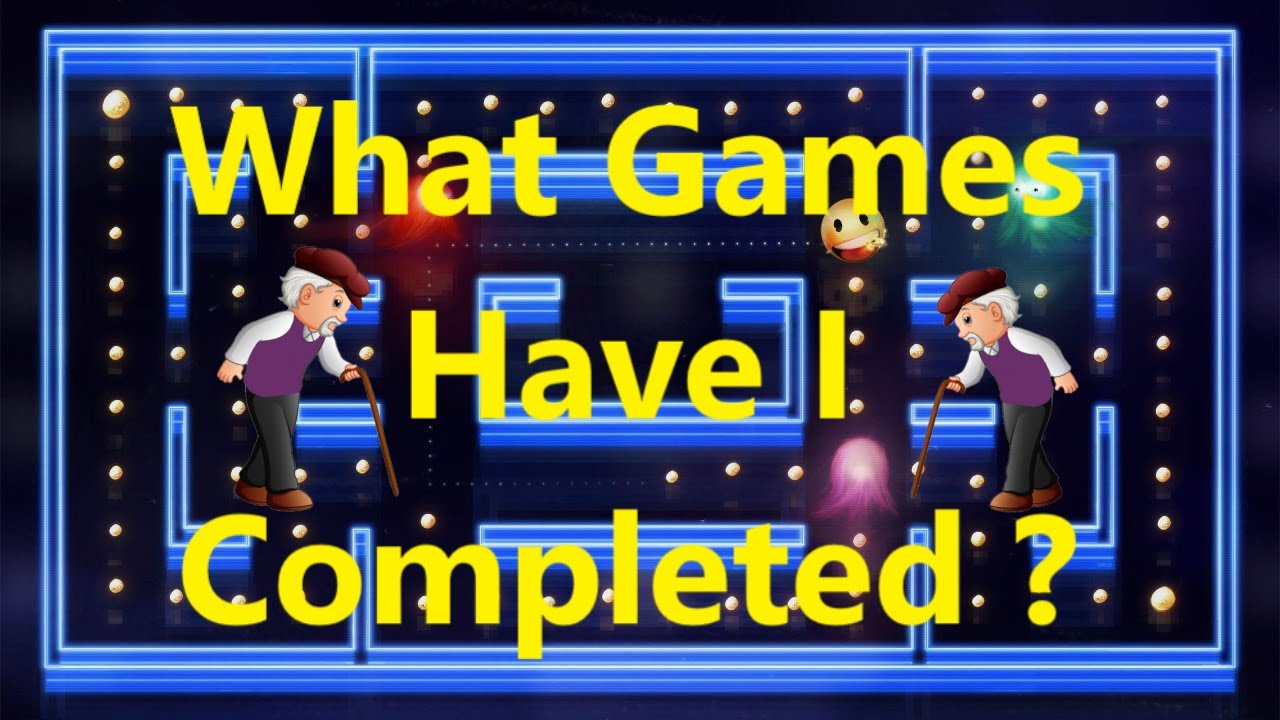 What Games Have I Completed - YouTube