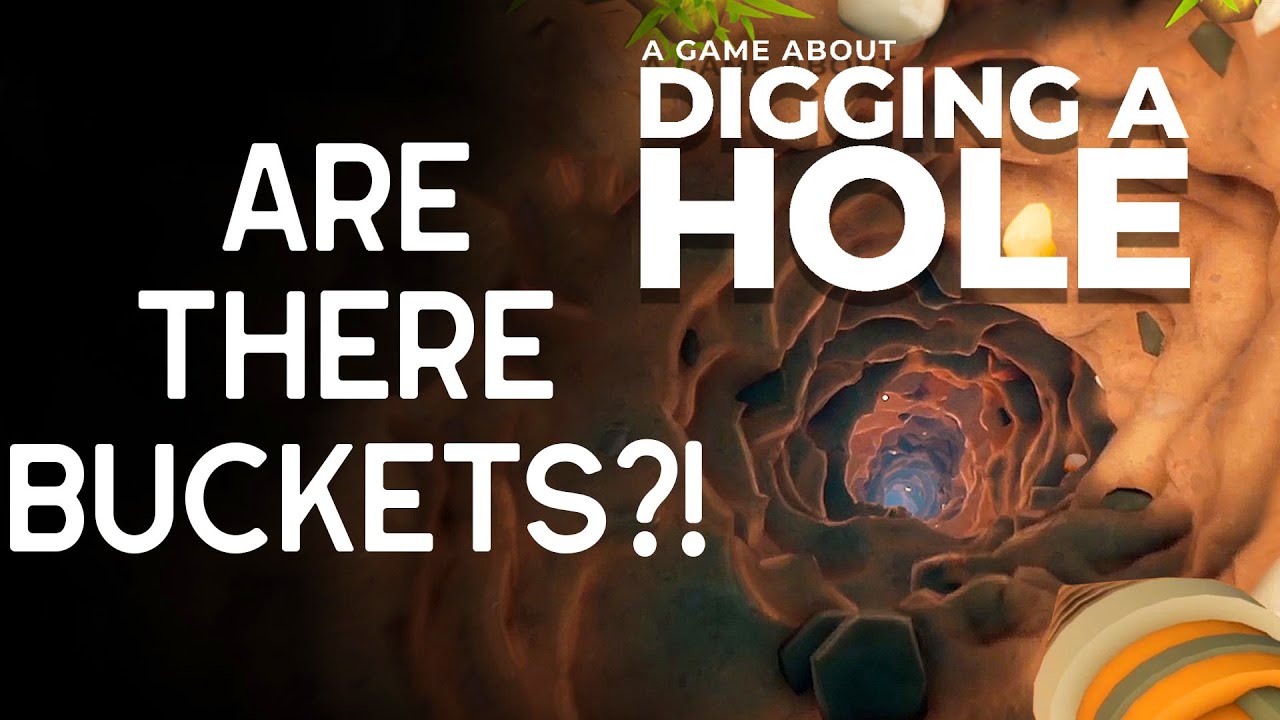 ARE THERE BUCKETS?! - A Game About Digging A Hole - YouTube