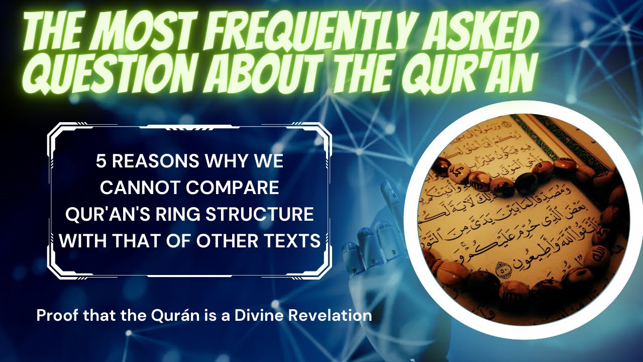 Five Reasons Why We cannot Compare Quran's Ring Structure with Others ...
