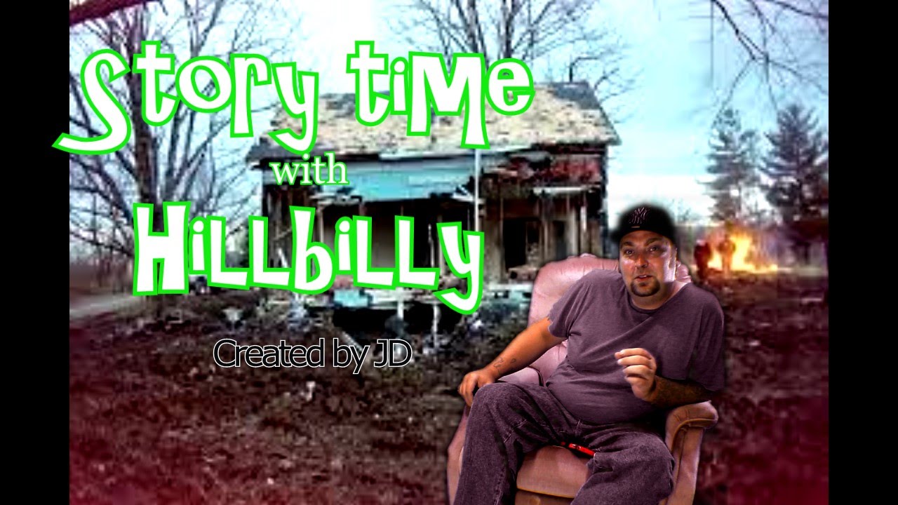 Storytime with Hillbilly - YouTube