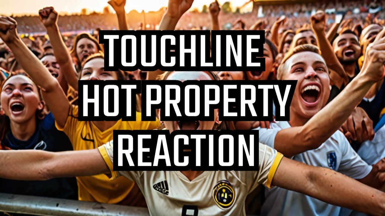 Touchline Hot Property Reaction - YouTube