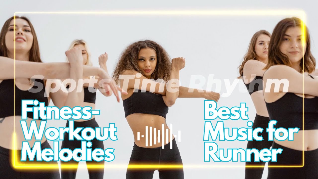 Best Music for Runner - Workout Melodies - Gym Soundtrack - Health ...