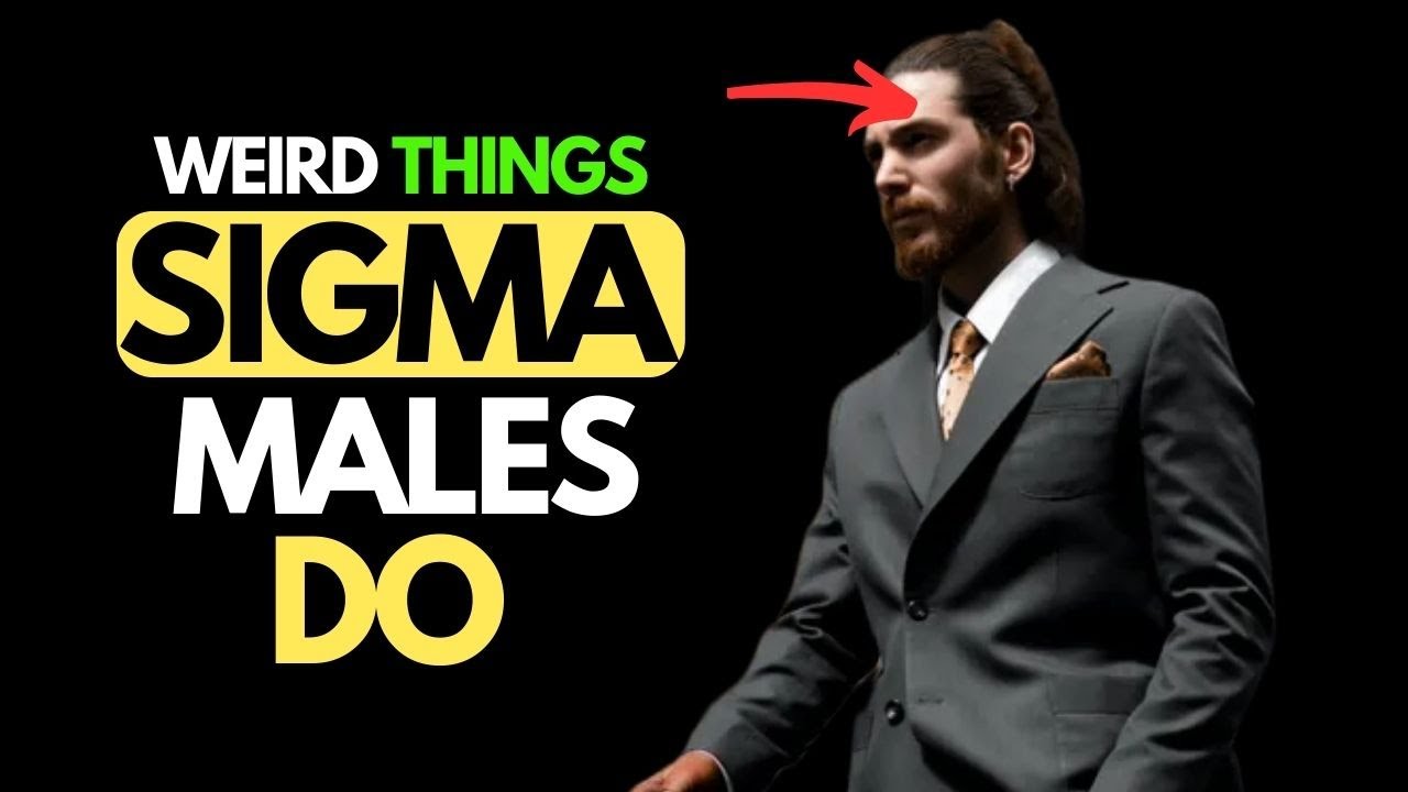 8 Weird Things Sigma Males Do That CONFUSE Everyone - YouTube