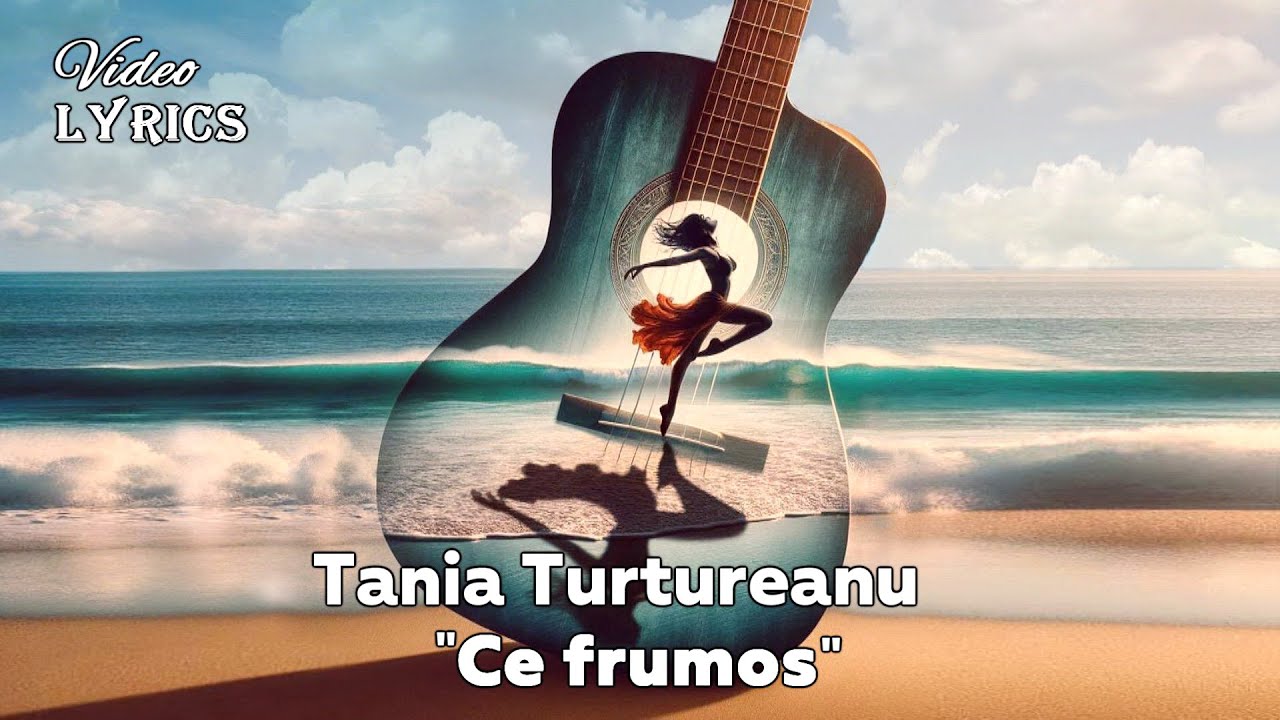 Tania Turtureanu - Ce frumos 💜 (Versuri | Lyrics) - YouTube