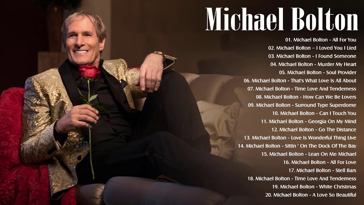 Michael Bolton Greatest Hits Full Album The Best Songs Of Michael