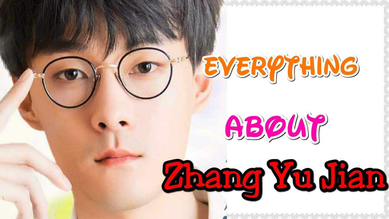 Everything about Zhang Yu Jian - YouTube