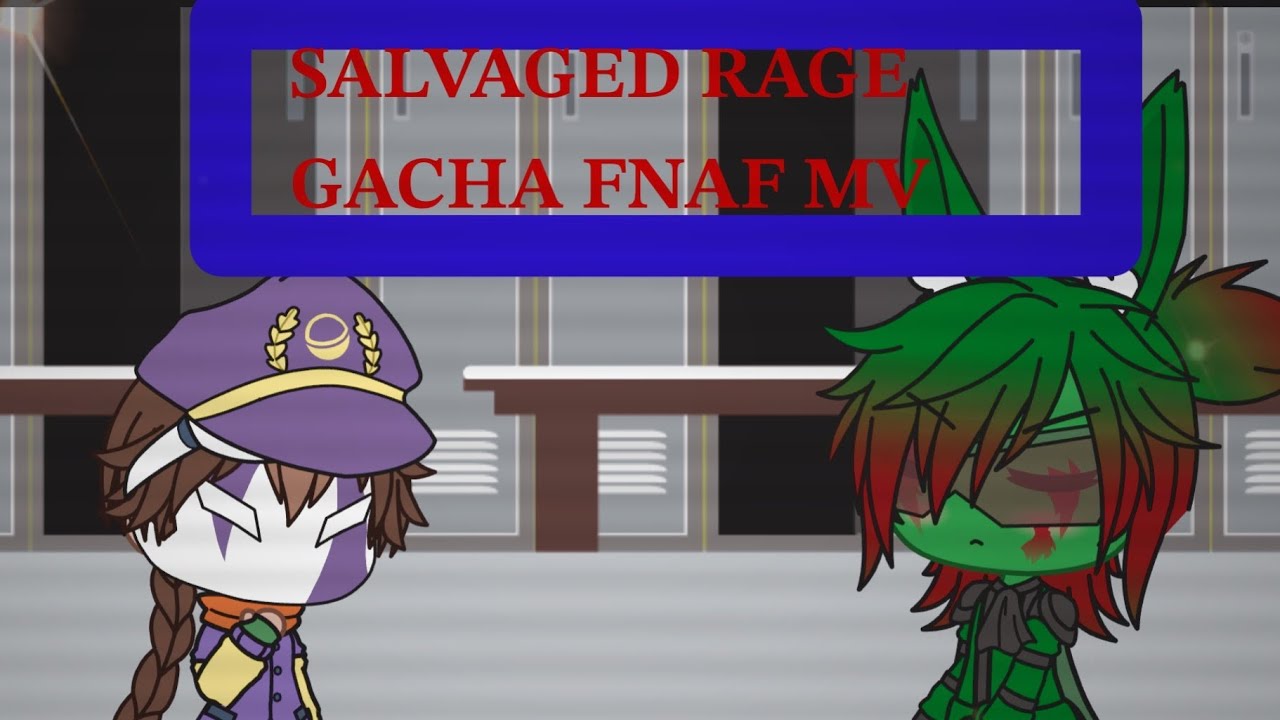 Salvaged rage fnaf Gacha life music video - YouTube