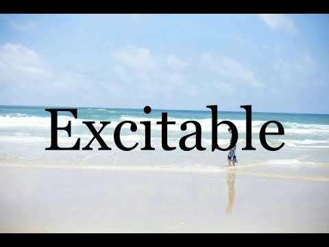 How To Pronounce Excitable🌈🌈🌈🌈🌈🌈Pronunciation Of Excitable - YouTube