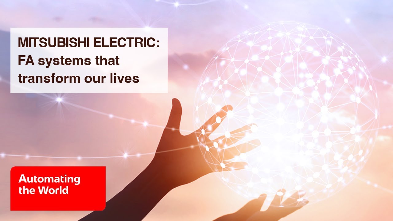MITSUBISHI ELECTRIC FA systems that transform our lives - YouTube