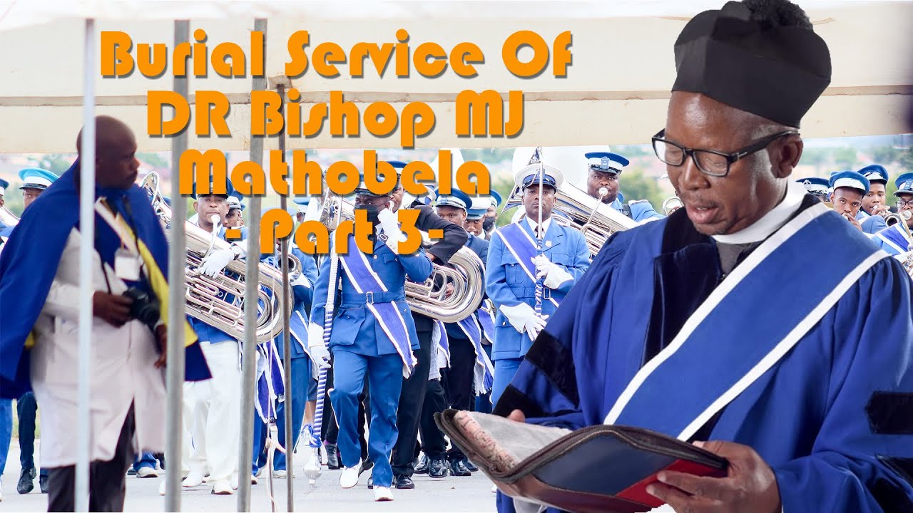 Funeral Service of Dr Bishop MJ Mathobela (Part 3 Burial) - YouTube