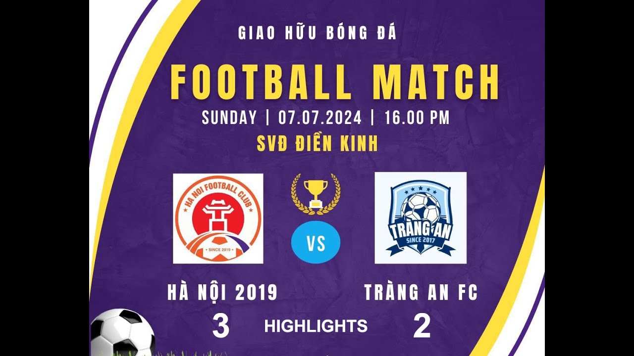 07-07-2024- HIGHLIGHTS TRÀNG AN FC vs HÀ NỘI FC 2019 - YouTube
