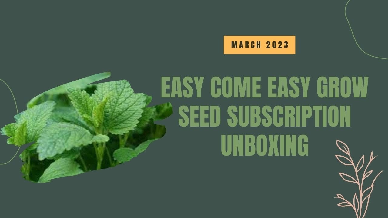 March Easy Come Easy Grow Garden Seed Subscription Unboxing - YouTube