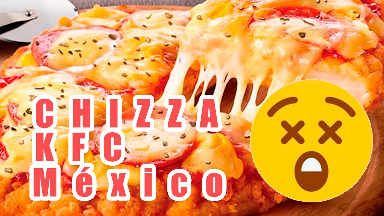 Así es laChizza KFC exclusiva en Saltillo Coahuila Marzo 2017 - YouTube