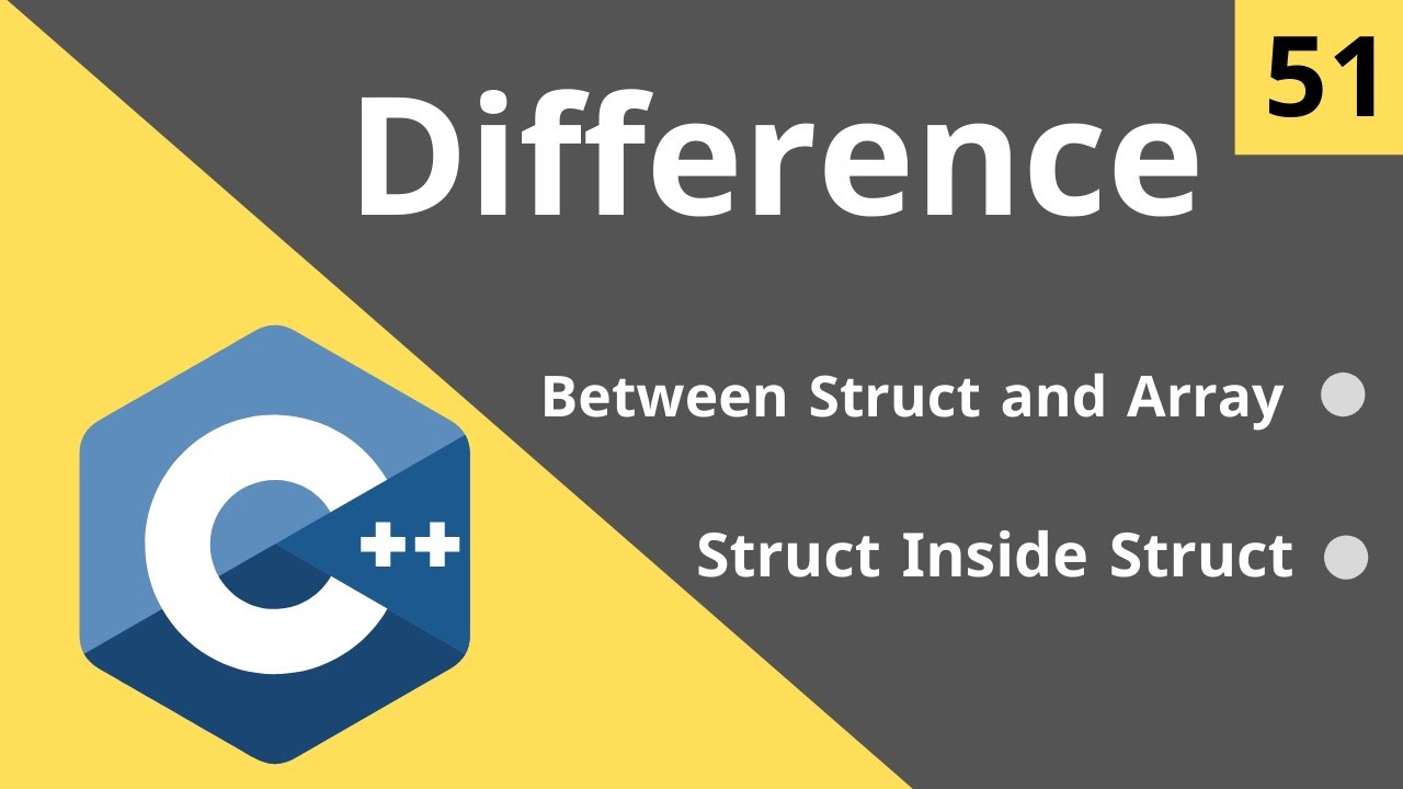 51 C Course Level 1 Different Between Struct And Array Struct