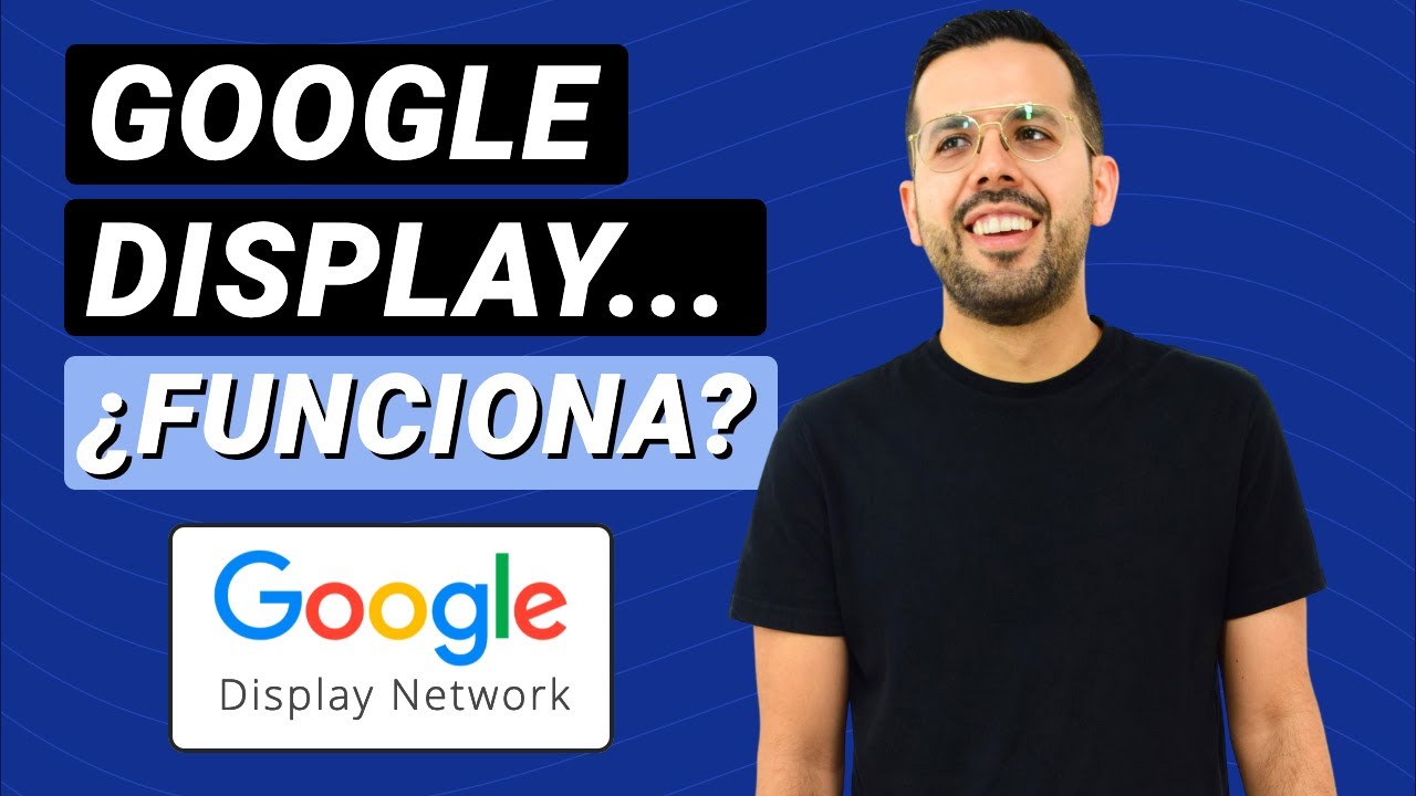 ¿Qué es GOOGLE DISPLAY y Cómo Funciona? 🔥🔄 - YouTube