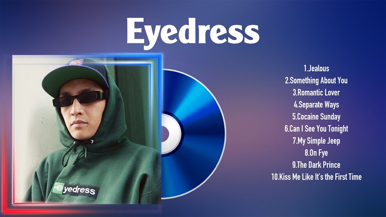 Eyedress 🌈 Eyedress Best Songs 🌈 Eyedress Top Hits 🌈 Eyedress Playlist ...