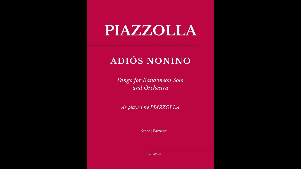 Piazzolla: Adiós Nonino: Tango for Bandoneón Solo and Orchestra (FULL ...