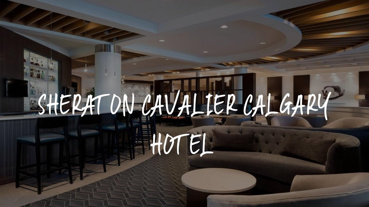 Sheraton Cavalier Calgary Hotel Review - Calgary , Canada - YouTube