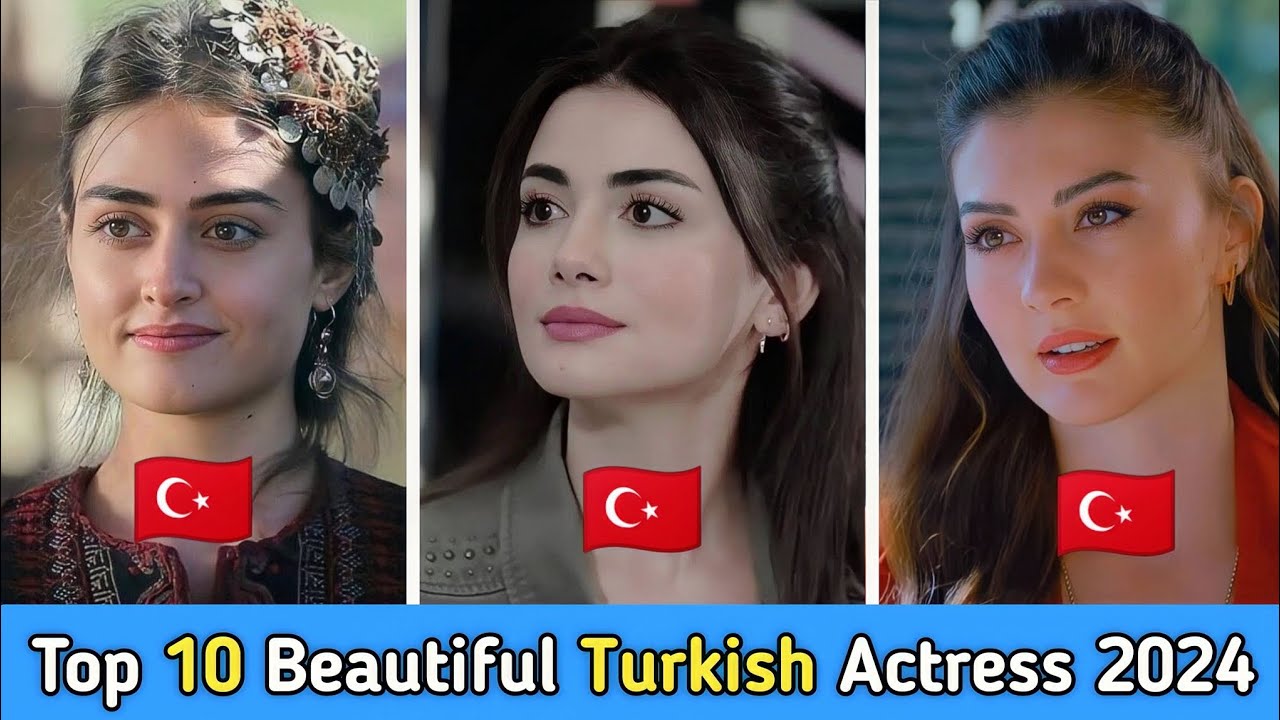 Top 10 Beautiful Turkish Actress in 2024😍| iTx Explorer - YouTube