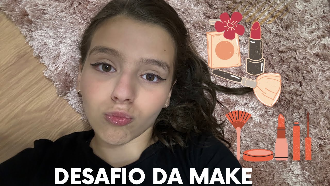 Desafio da maquiagem - YouTube
