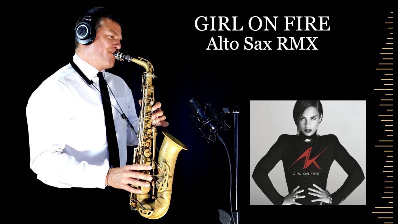 GIRL ON FIRE - Alicia Keys - Alto Sax RMX - Free score - YouTube