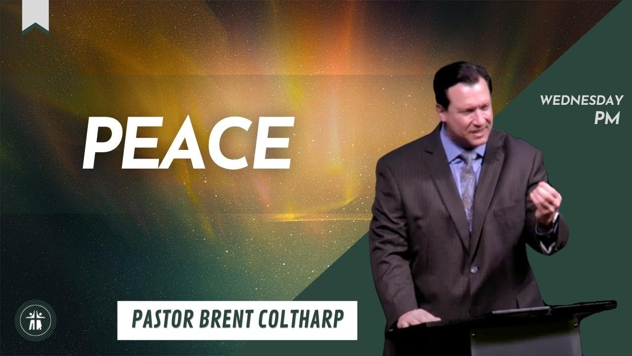 Peace | Pastor Brent Coltharp - YouTube