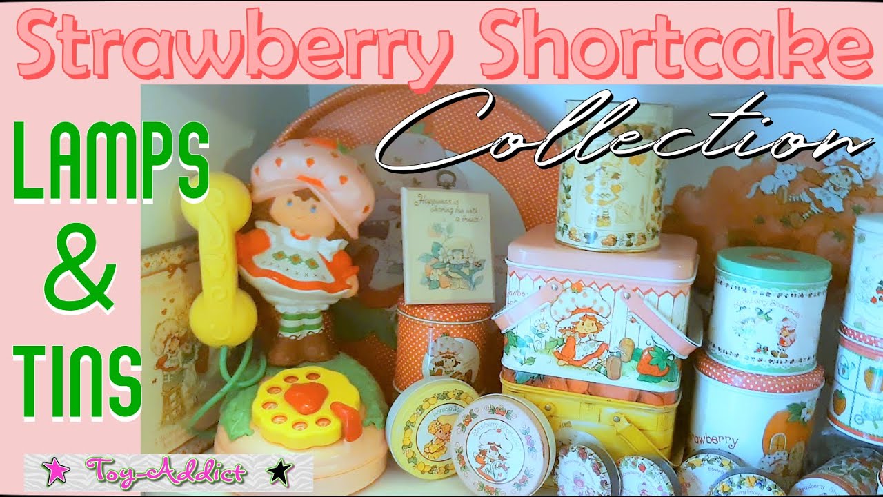 Vintage Strawberry Shortcake Collection ~ Lamps & Tins ~ Toy-Addict ...