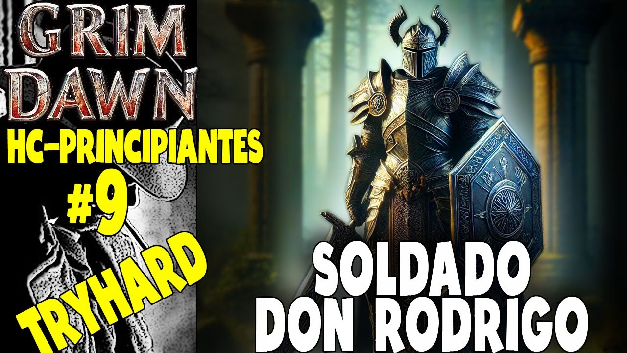 Grim Dawn Soldado HC TRYHARD desde Cero #9 | BUILD para Principiantes ...