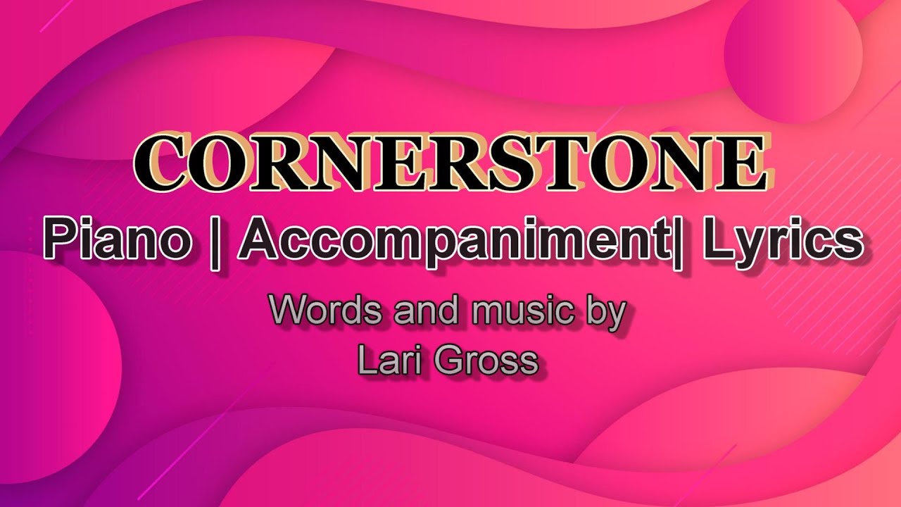 Cornerstone | Piano | Accompaniment | Lyrics - YouTube
