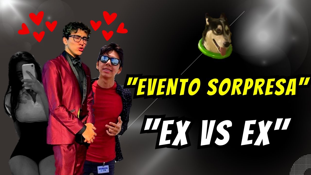 EVENTO SORPRESA "EX VS EX" | + historia de la primera interaccion ...