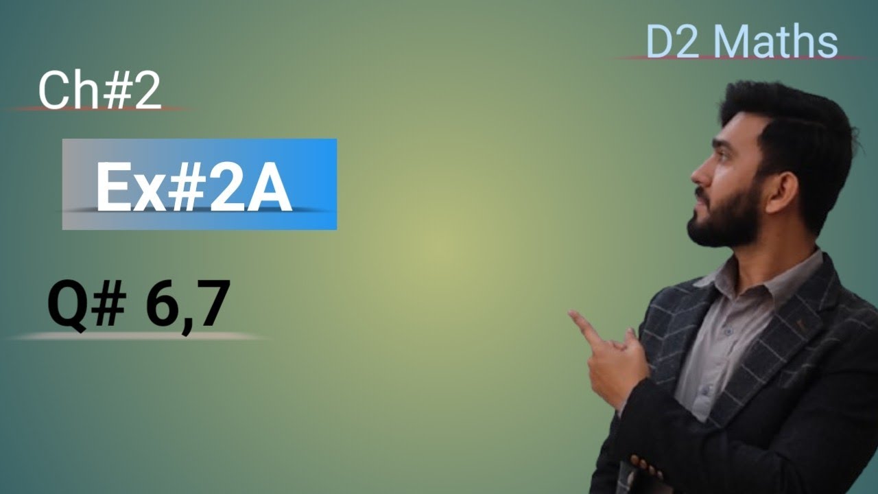 Ex#2A Q#6,7 updated edition D2 oxford mathematics| by sir Hamza Iqbal ...