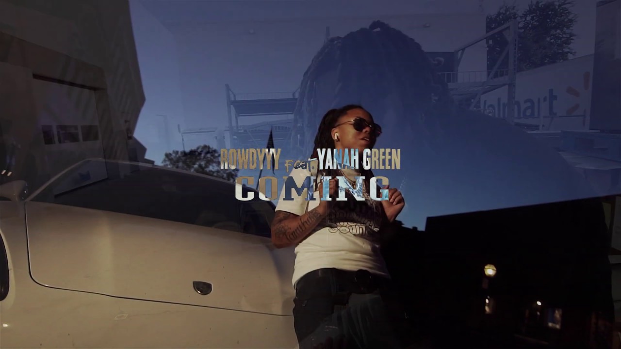 Yung Rowdyyy X Yanah Green - Comin (Official Music Video) - YouTube