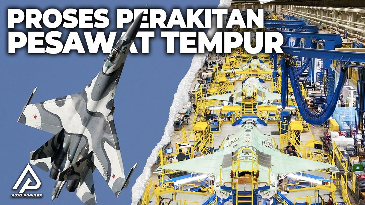 PABRIK PESAWAT TEMPUR, Begini Proses Pembuatan Pesawat Tempur Sukhoi ...