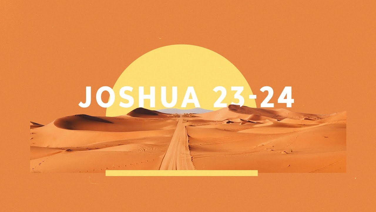 Joshua 23 & 24 - YouTube