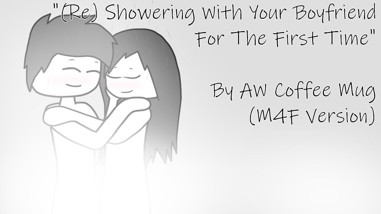 [M4F] Showering For The First Time With Your Boyfriend [Wholesome ...