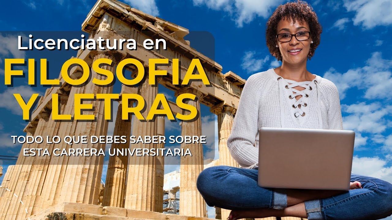 Por Qué Estudiar Licenciatura en Filosofia y Letras - YouTube